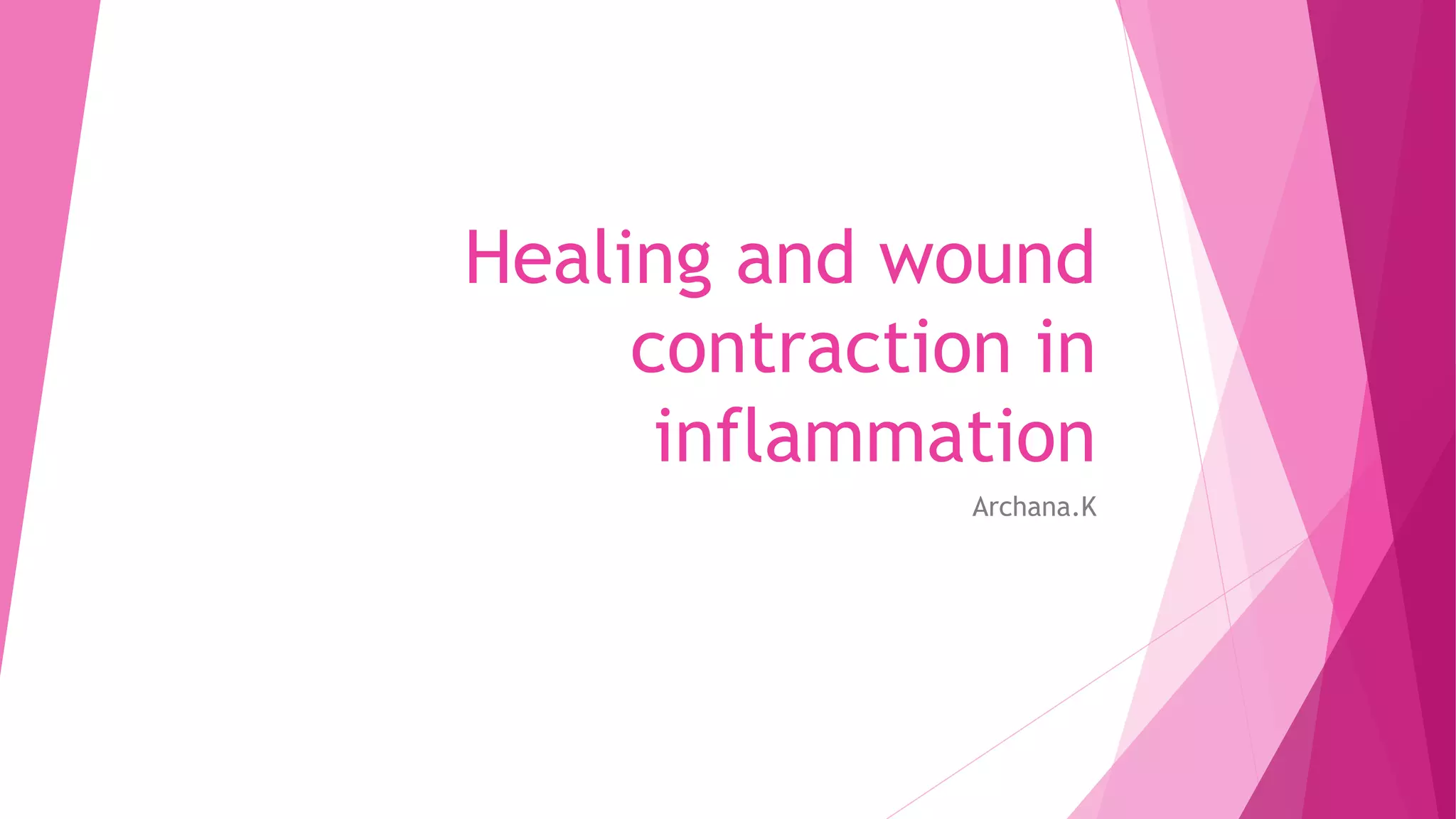 Healing and wound contraction in inflammation | PPTX