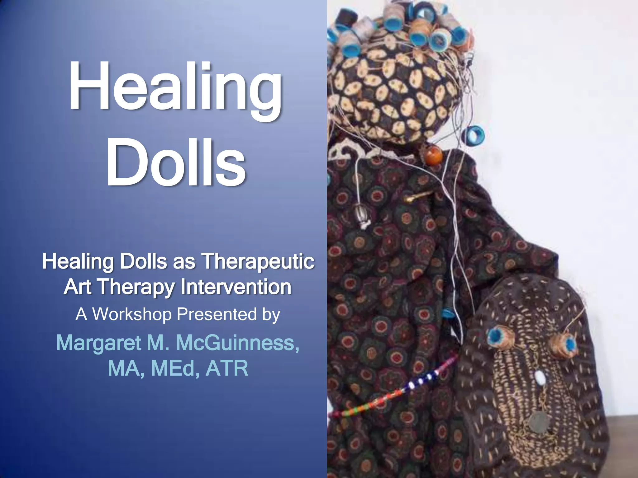Healing Dolls as therapeutic Art Therapy intervention | PPTX