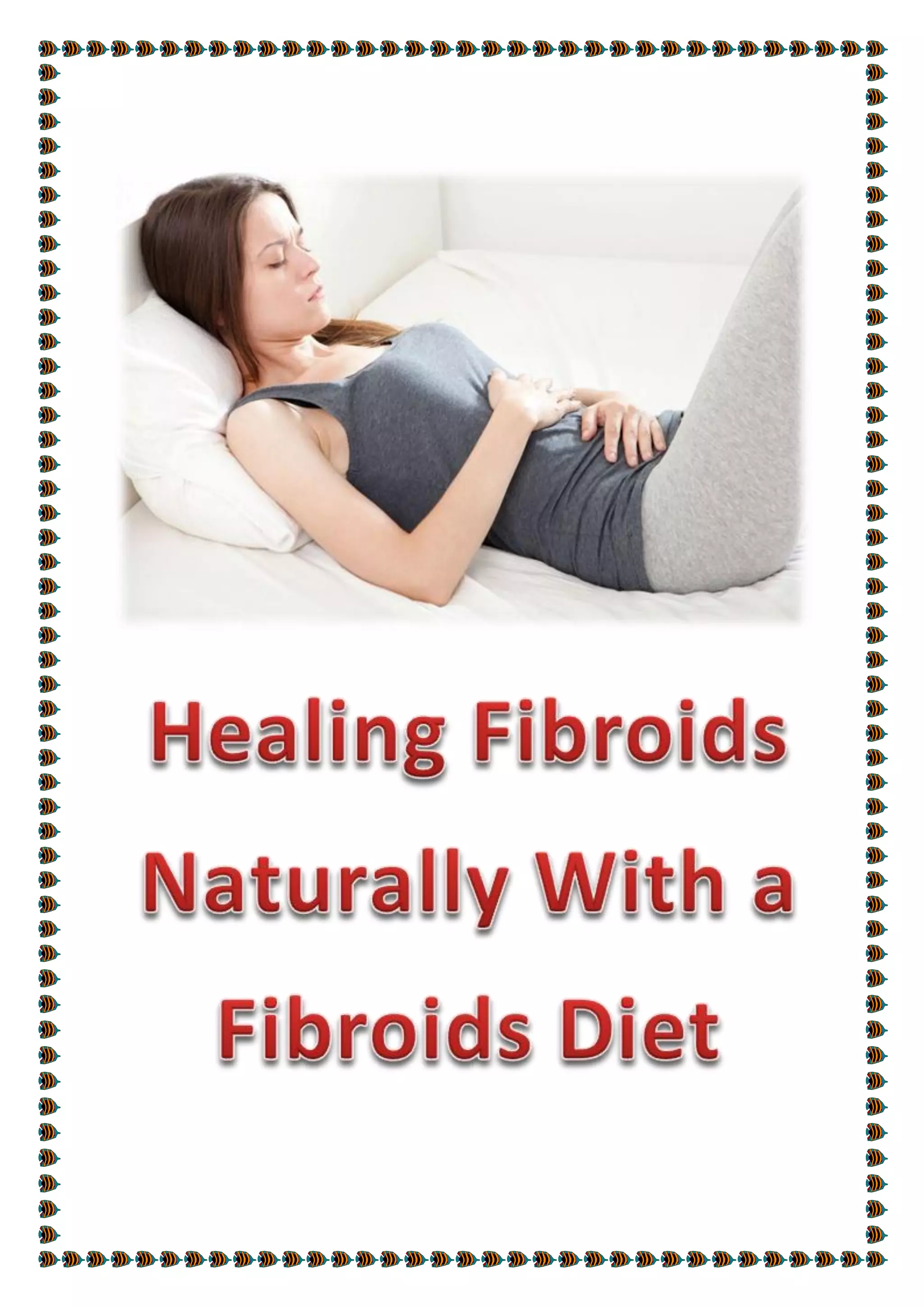 Healing fibroids naturally with a fibroids diet | PDF