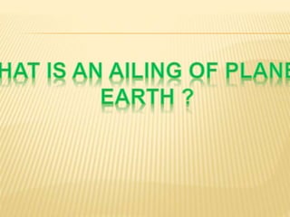 AILING PLANET | PPT