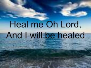 Heal me oh lord | PPT