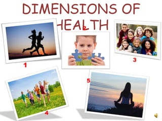 HEALTH AND ITS FIVE DIMENSIONS | PPTX