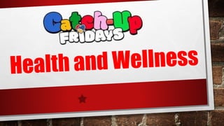 Health powerpoint for catch -up fridays. | PPTX