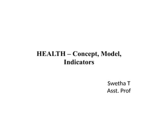 Health- Definition,Concepts & Models by Swetha T.pptx