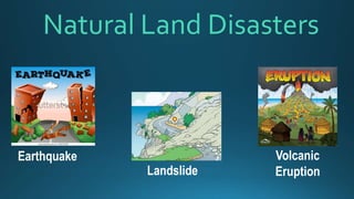 Natural Land Disaster | PPT