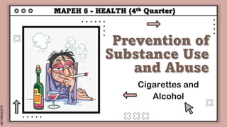 Health-4th Quarter-Cigarettes and Alcohol.pptx