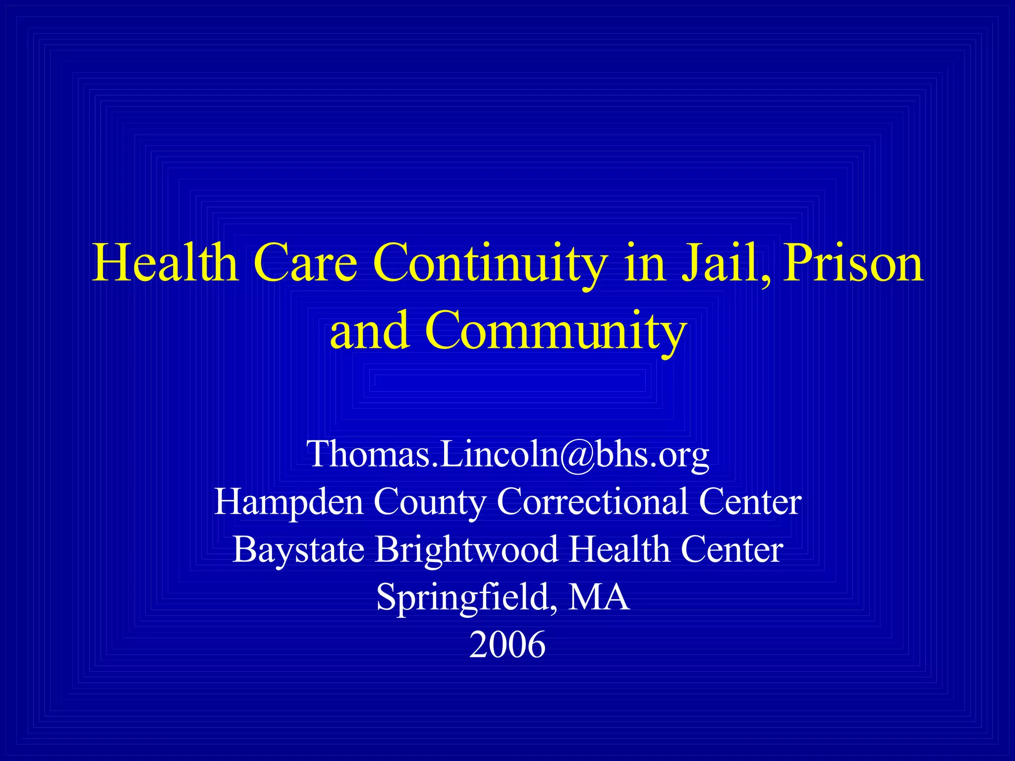 Health Care Continuity in Jail, Prison and Community | PPT