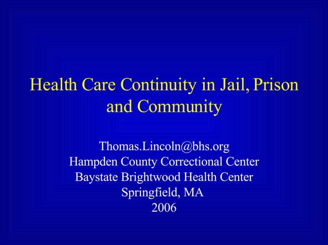 Health Care Continuity in Jail, Prison and Community | PPT