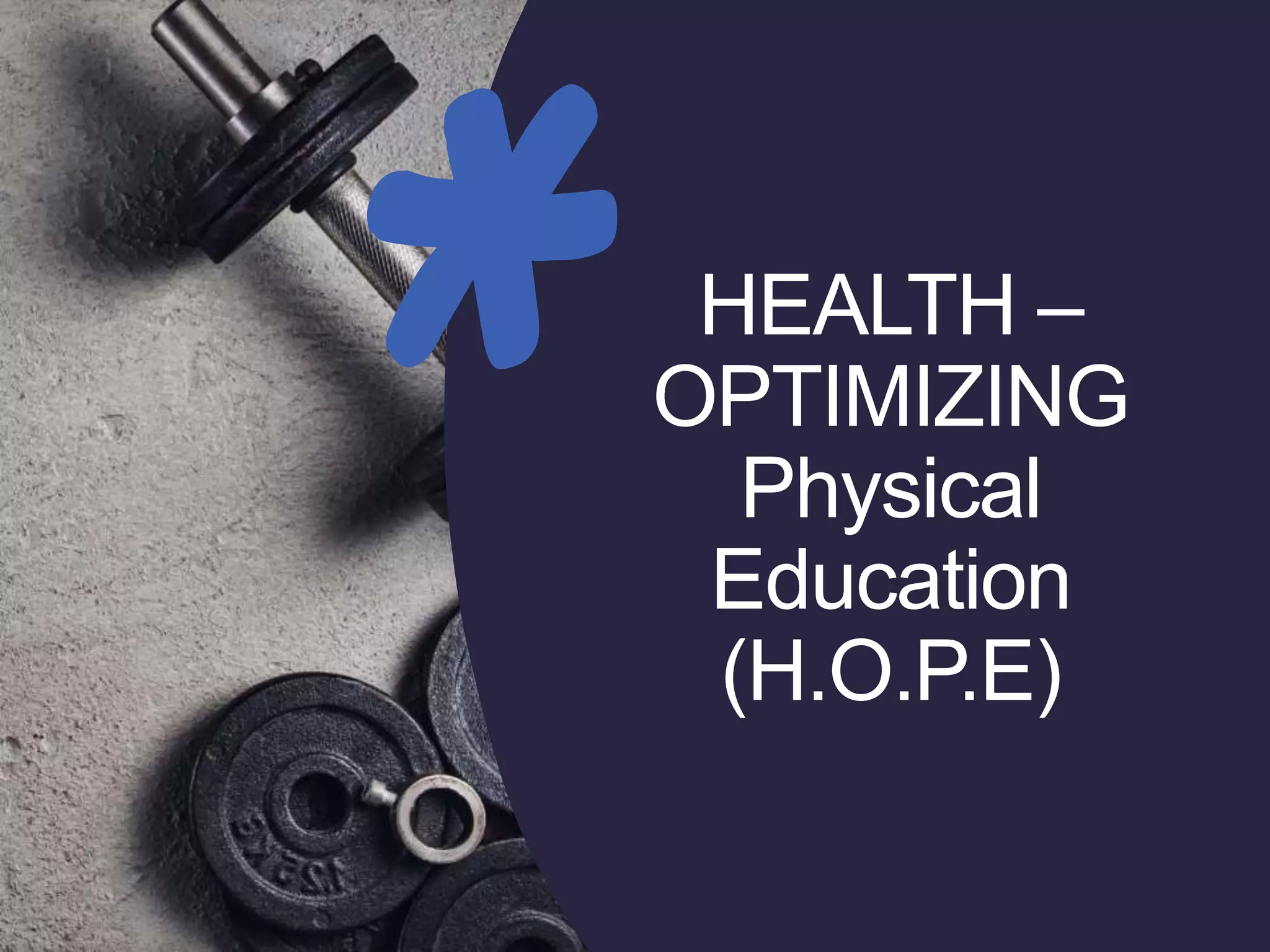Health - Optimizing Physical Education (H.O.P.E).pptx