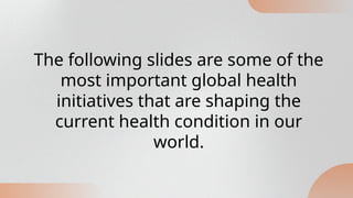 Health - Significance of Global Health Initiatives | PPTX