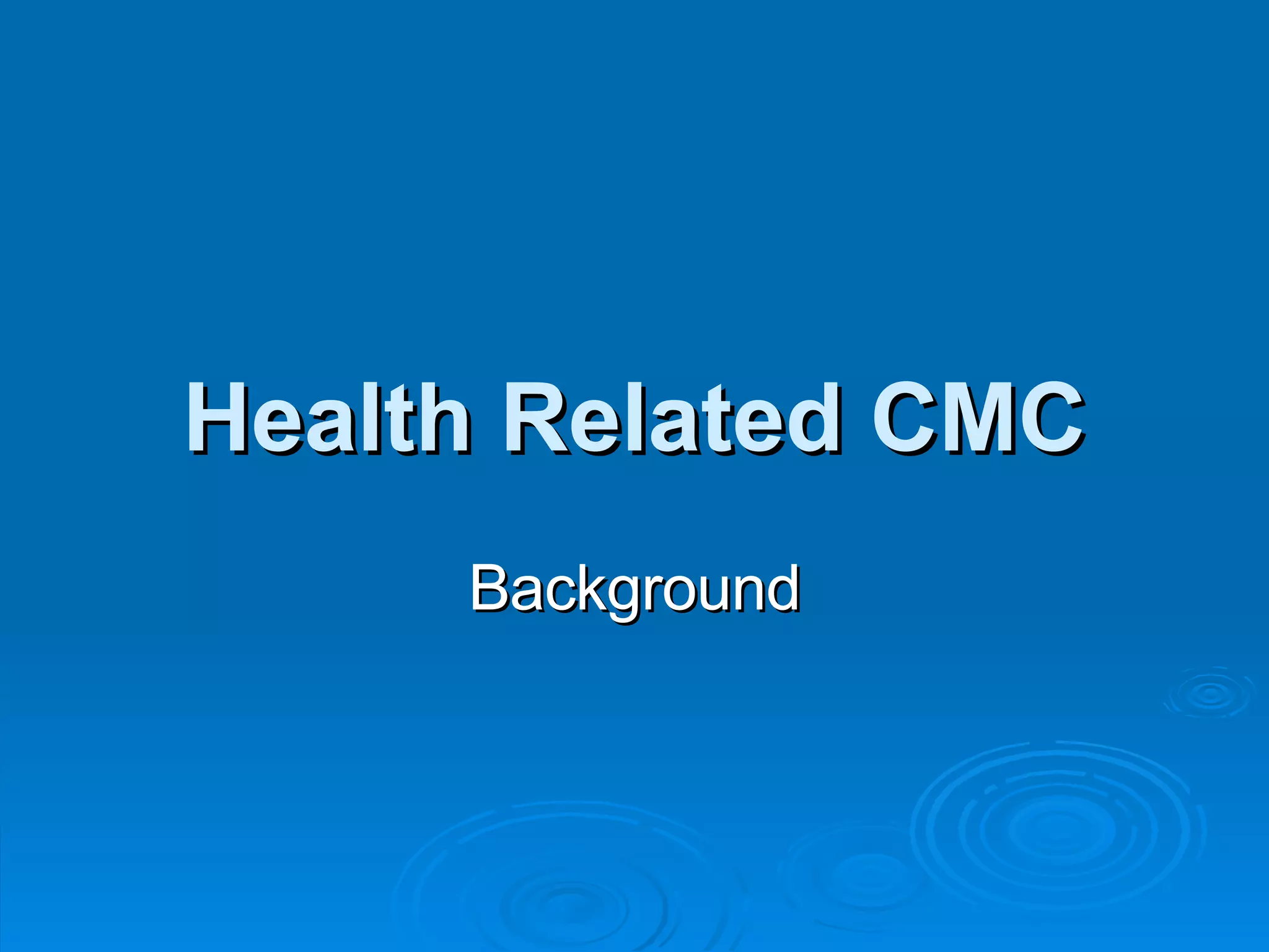 Health Related CMC Backgrounds | PPT