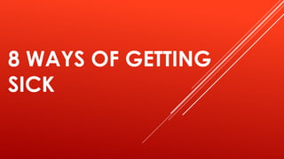 8 WAYS OF GETTING SICK | PDF