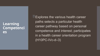 HEALTH10-Q4-PPT_Lesson 2 (Health Career Pathways).pptx