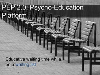 Psycho-Education Platform (PEP) | PPTX