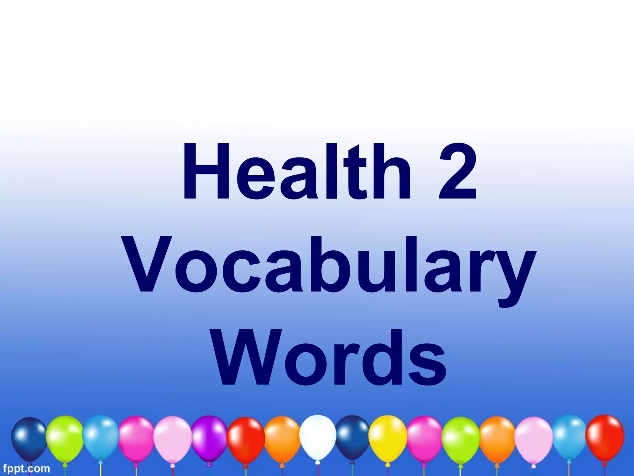 Health 2 vocabulary words | PPT