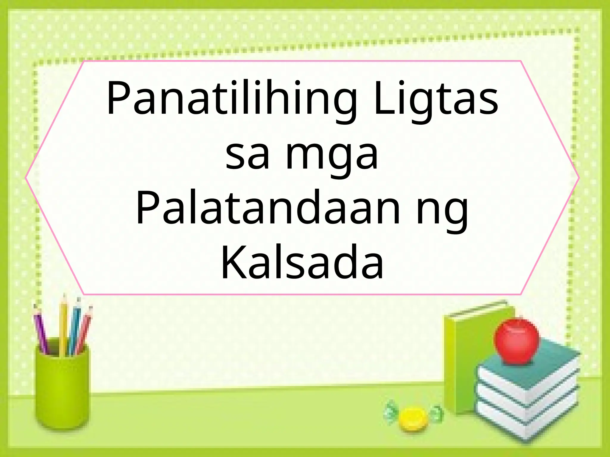 Health 3 Q4 Module 3..pptx Panatilihing ligtas sa mgas palatandaan sa ...