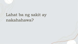 Health 4-Q2-W1-Mga Uri ng Sakit.pptx