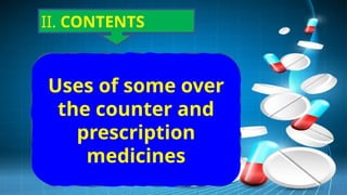 Health 6 - Explains the uses of some over the counter and prescription ...