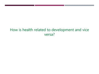 Relationship between health and human development | PPTX