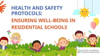 Health and Safety Protocols Ensuring Well-Being in Residential Schools ...