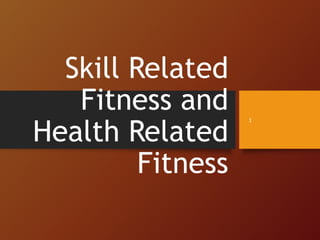 health and skills related fitness.ppt