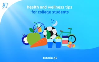 Health and wellness tips for college students | PPT