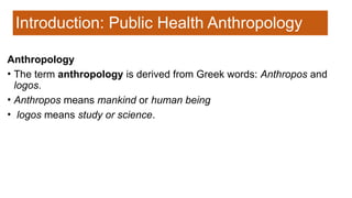 INTRODUCTION TO HEALTH ANTHROPOLOGY.pptx