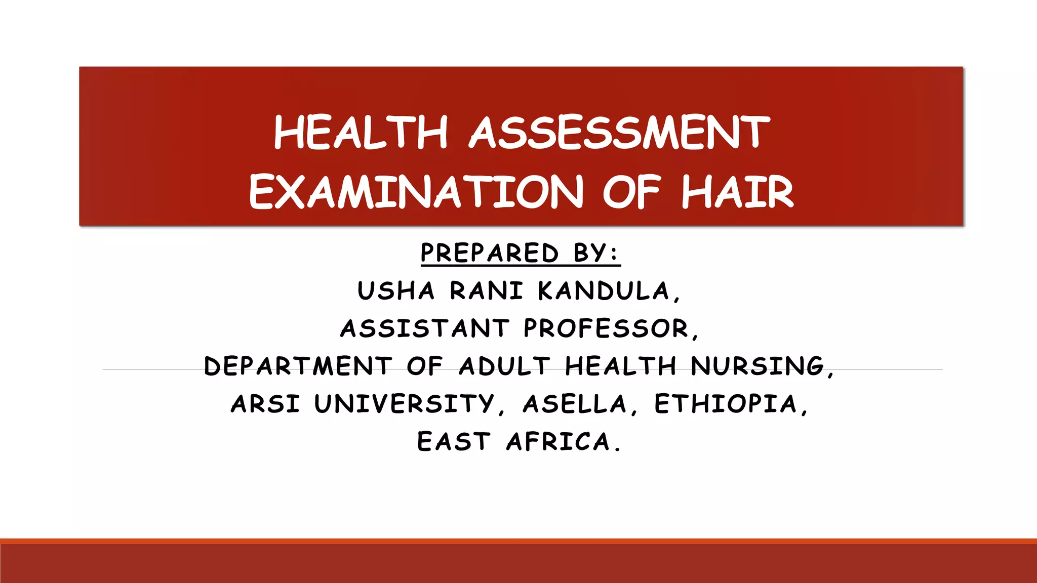 Health assessment on examination of hair | PPTX