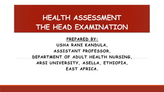 Health assessment on the head examination | PPTX