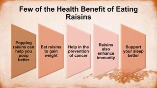 Most useful Health benefit of eating raisins | PPT