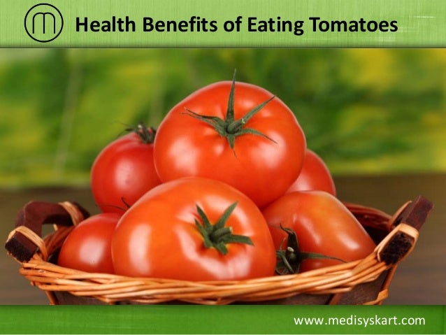 Health Benefits Of Eating Tomatoes