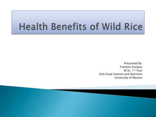 Health benefits of wild rice | PPTX