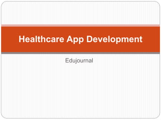 Healthcare App Development | PPTX