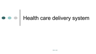 a health care delivery system in developed countries | PPTX