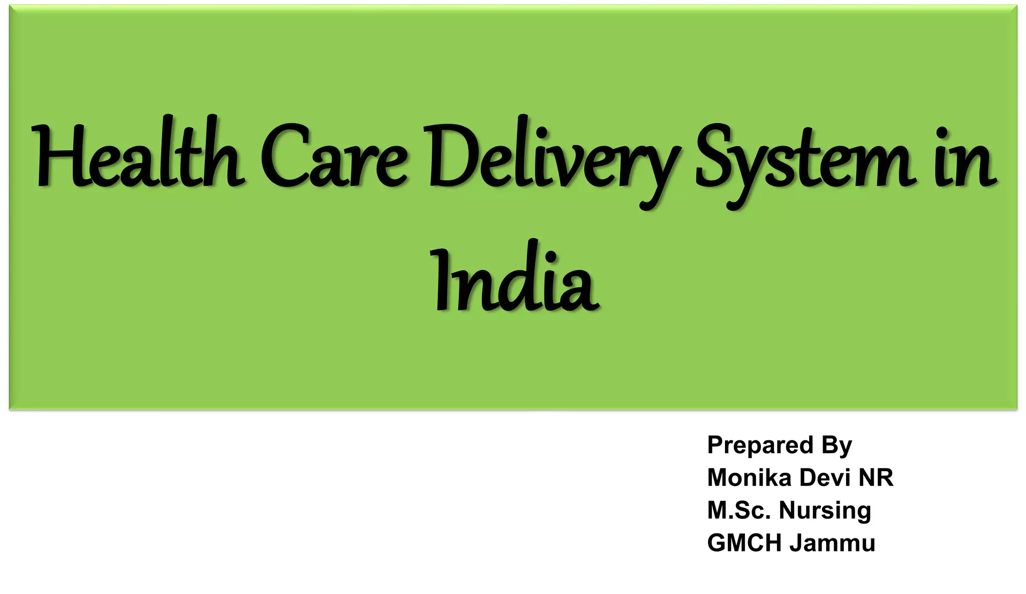 Health care delivery system in india | PPTX