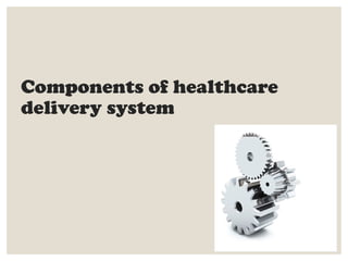 health care delivery system in india ppt.pptx