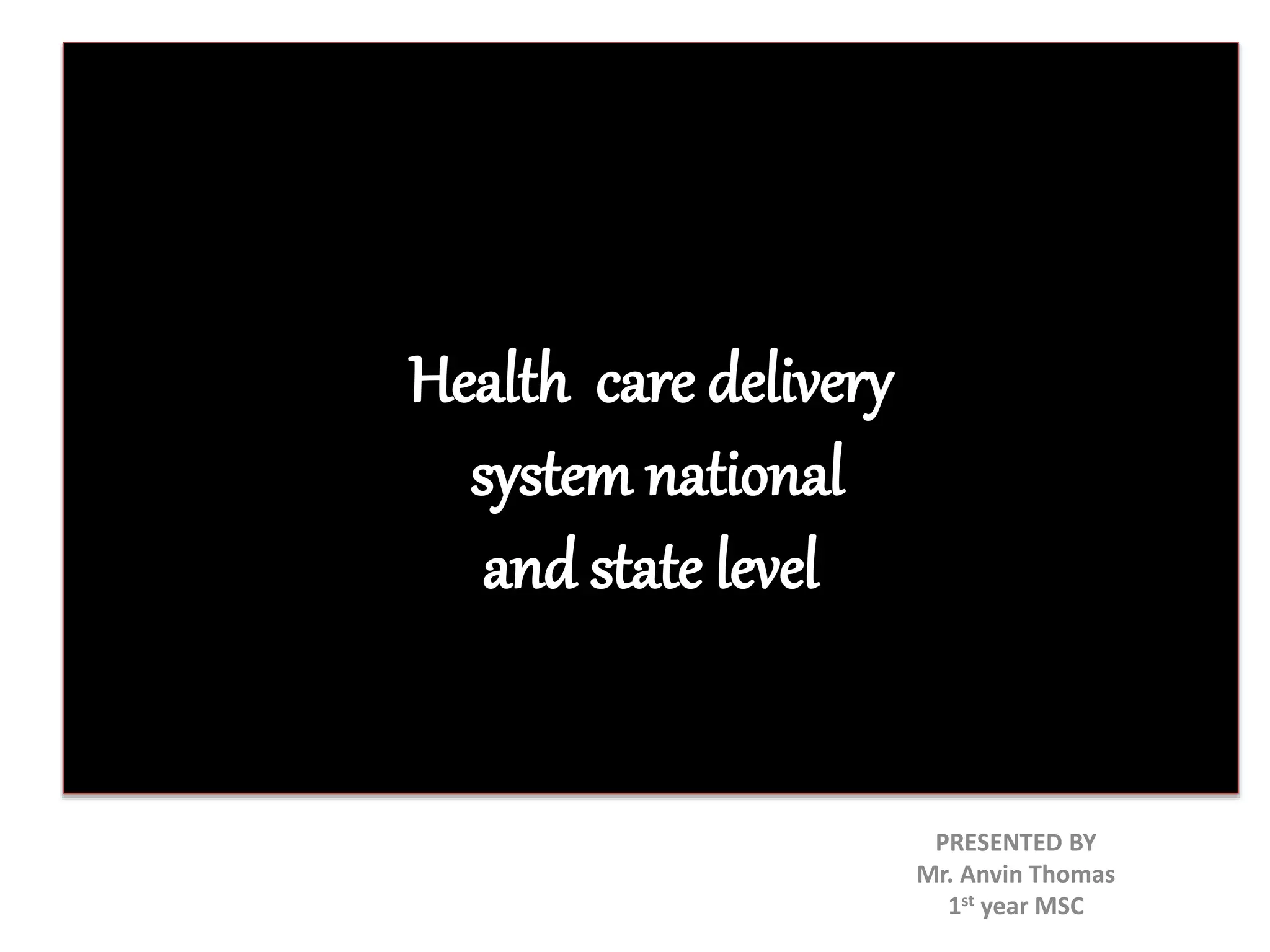 Health care delivery system national and state level ppt | PPTX