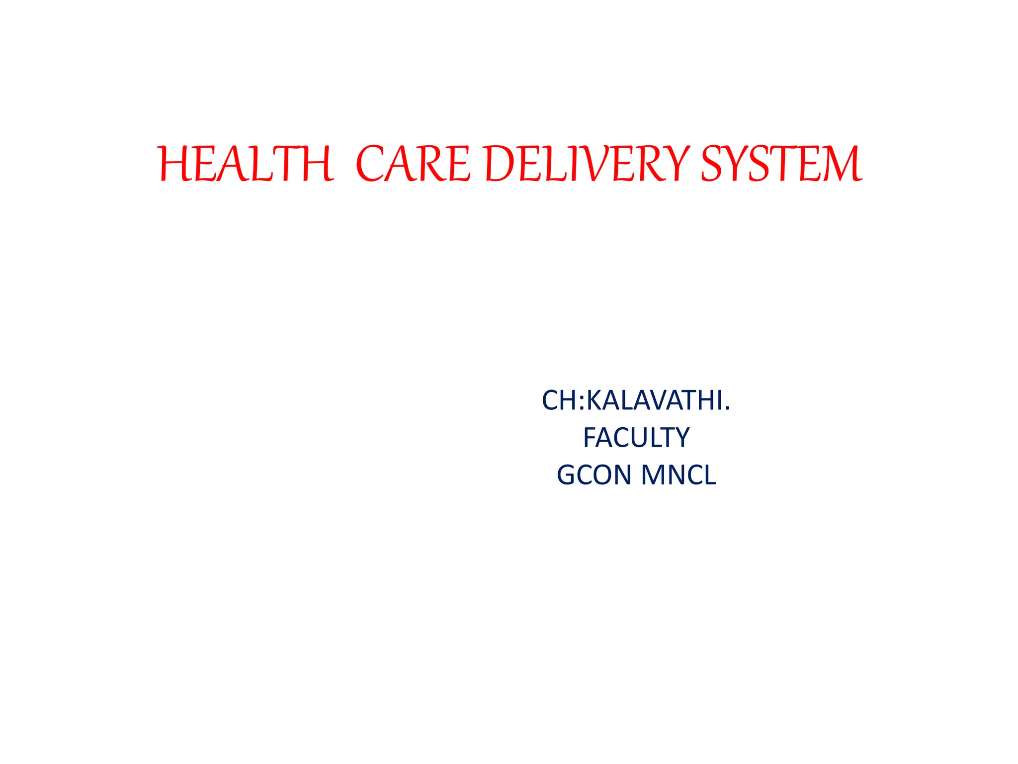 HEALTH CARE DELIVERY SYSTEM for b.sc nursing studentsPPT.pptx