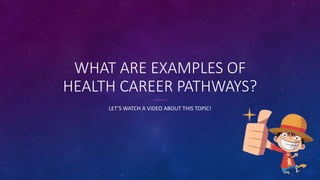 HEALTH CAREER PATHWAYS | PPTX