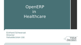 OpenERP - Healthcare Industry, Valuedecision | PPT