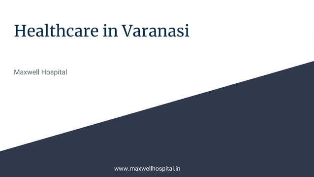 Discover Why Maxwell Hospital is the Best in Varanasi - Healthcare in ...