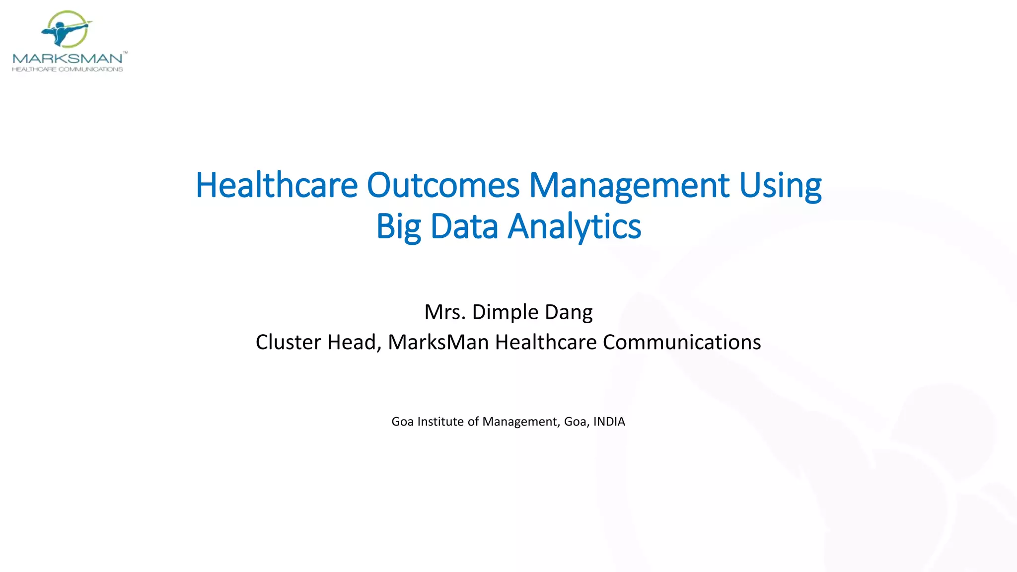 Healthcare Outcomes Management Using Big Data Analytics | PPTX