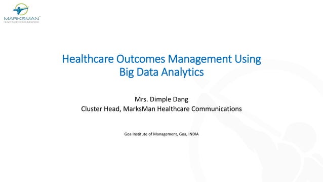 Healthcare Outcomes Management Using Big Data Analytics | PPTX