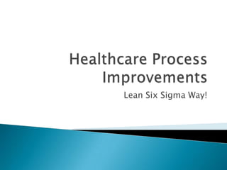 Healthcare Process Improvements | PPTX