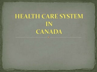 Health care system in canada | PPTX