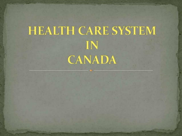 Health care system in canada | PPTX | Health Insurance | Insurance