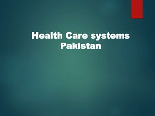 Health care system in pakistan | PPTX