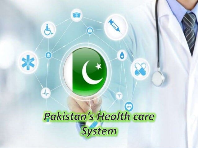 Healthcare system in pakistan | PPTX