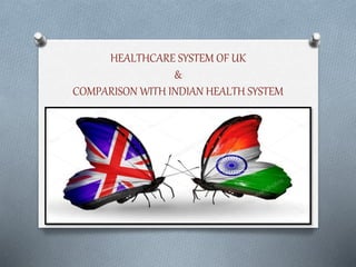 Healthcare system of UK and comparison with Indian health system | PPTX