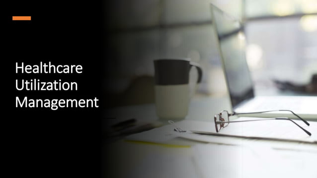 Healthcare Utilization Management.pptx